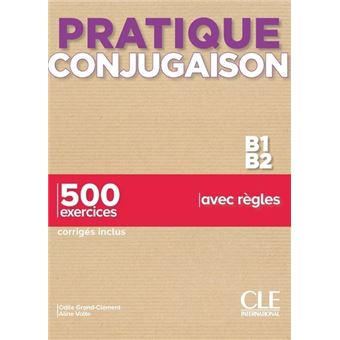 Pratique conjugaison niv.B1-B2 - Odile Grand-Clément, Aline Volte ...