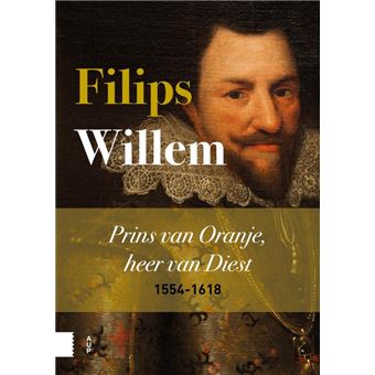 Filips Willem Prins van Oranje, heer van Diest 1554-1618 - broché ...