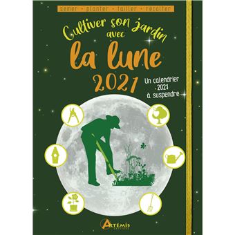 Cultiver son jardin avec la lune 2021 - broché - Alice Delvaille, Livre tous les livres à la Fnac