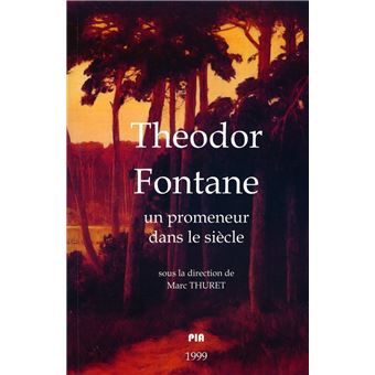 Théodore Fontane, 1819-1898. Un promeneur dans le siècle - broché ...