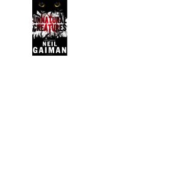Unnatural creatures - Poche - Neil Gaiman - Achat Livre ou ebook | fnac