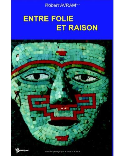 Entre folie et raison - broché - Robert Avram - Achat Livre | fnac