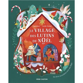 Le village des lutins de Noël - Dernier livre de Lucille Michieli ...