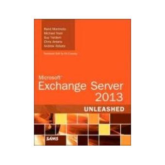 Microsoft Exchange Server 2013 Unleashed Collectif - broché - Rand Morimoto, Michael Noel ...