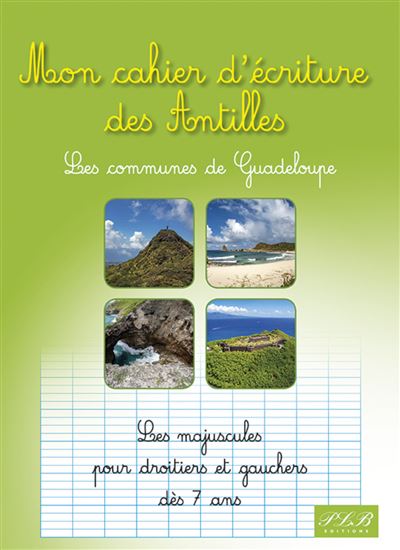 Mon cahier d'écriture des Antilles Les communes de Guadeloupe - broché ... Mon cahier d'écriture des Antilles Les communes de Guadeloupe - broché ...