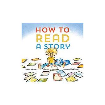 How to Read a Story Kate Messner - cartonné - Kate Messner - Achat ...