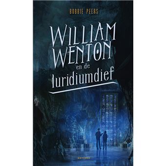 William Wenton-serie - Tome 1 - William Wenton en de luridiumdief ...