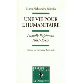 Une vie pour l'humanitaire Ludwik Rajchman ( 1881-1965) - broché ...