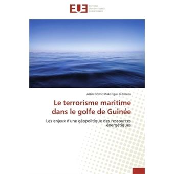 Le terrorisme maritime dans le golfe de guinée - broché - MAKANGUI- NDIMINA-A - Achat Livre | fnac