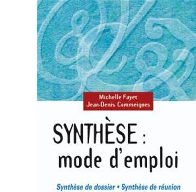 Synthèse mode d'emploi - broché - Michelle Payet, Jean-Denis Commeignes ...