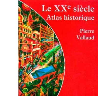 20eme siecle atlas historique - Poche - Pierre Vallaud - Achat Livre | fnac