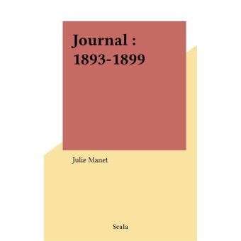 Journal 1893-1899 - Edouard Manet, Jane Roberts, Julie Manet, Rosalind ...
