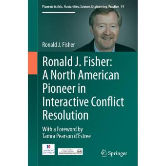 Ronald J. Fisher A North American pioneer in interactive conflict ...