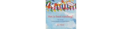 Het is feest vandaag 20 liedjes voor gedenk- en feestdagen - broché - J ...
