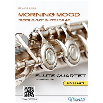 Morning Mood - Flute Quartet score & parts "Peer Gynt" Suite I op.46 ...