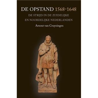 De Opstand 1568-1648 De strijd in de Zuidelijke en Noordelijke ...
