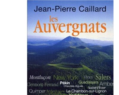 Les auvergnats - broché - Jean-Pierre Caillard - Achat Livre | fnac
