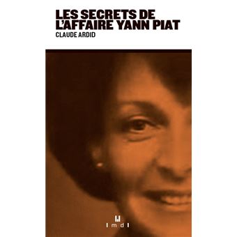 Les secrets de l'affaire Yann Piat - Poche - Claude Ardid - Achat Livre ...