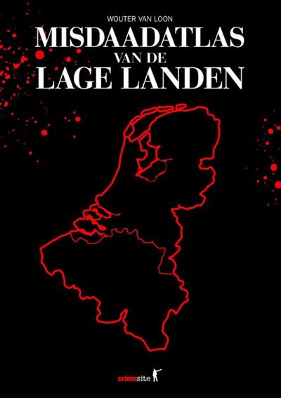 Misdaadatlas van de Lage Landen - cartonné - Wouter Van Loon - Achat Livre | fnac