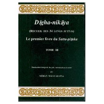 Digha-nikaya le premier livre du sutta-pitaka Volume 1 - broché - Môhan ...