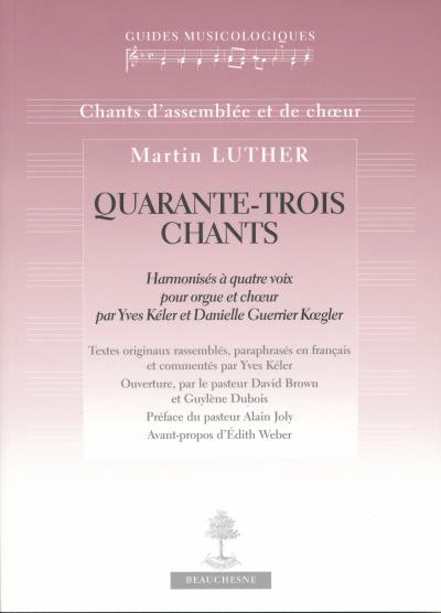 Quarante-trois chants - broché - Martin Luther, Yves Keler, Danielle ...