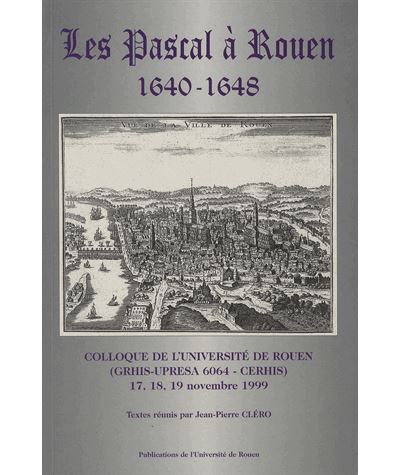 Les Pascal à Rouen - 1640-1648 - broché - Jean-Pierre Cléro - Achat ...