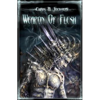 Weapon of Flesh Trilogy - Weapon of Flesh Series - #1 - Weapon of Flesh ...