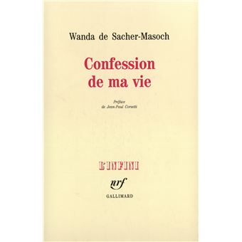 Confession de ma vie - broché - Wanda von Sacher-Masoch, Jean-Paul ...