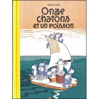 Onze Chatons - Onze Chatons et un poisson - Noboru Baba - cartonné ...