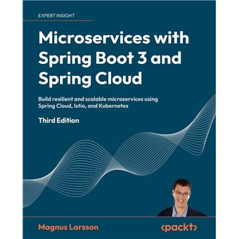 Microservices with Spring Boot 3 and Spring Cloud Build resilient and scalable microservices ...