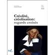 Créolité, créolisation : regards croisés - broché - Laurence Pourchez ...