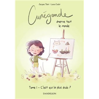 Cunégonde énerve tout le monde : c'est qui la plus écolo ? - broché ...