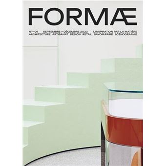 Formæ N°1 - Septembre - Décembre 2023 L'inspiration par la matière - broché - Collectif - Achat ...