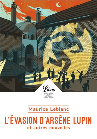 Arsène Lupin - L'évasion d'Arsène Lupin et autres nouvelles - Maurice ... Arsène Lupin - L'évasion d'Arsène Lupin et autres nouvelles - Maurice ...
