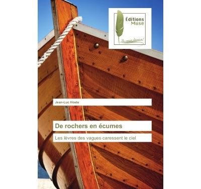 De rochers en écumes Les lèvres des vagues caressent le ciel - broché ...