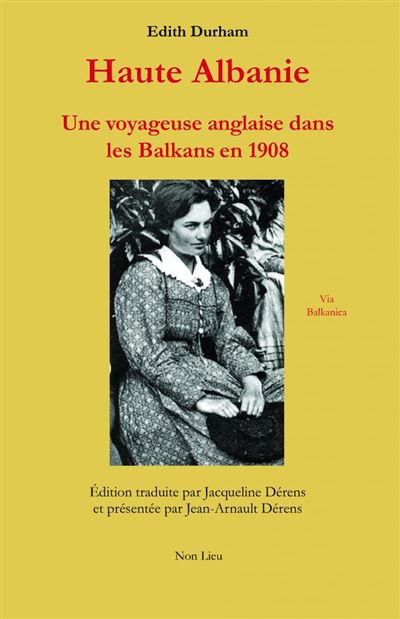 Haute Albanie L'odyssée d'une voyageuse anglaise dans les balkans ...