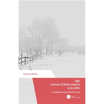Agis comme si j'étais toujours à tes côtés - broché - Simone Polak ...
