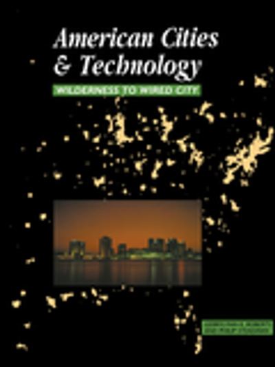 Cities and Technology - Wilderness to Wired city - American Cities and ...