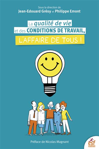 La qualité de vie et des conditions de travail, l'affaire de tous ! - broché - Jean-Edouard ...