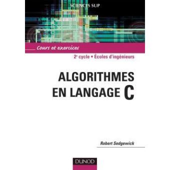 Algorithmes en langage C - Cours et exercices Cours et exercices Edition 2001 - broché - Robert ...