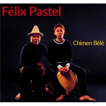 Chimen Bèlè - Felix Pastel - CD album - Achat & prix | fnac