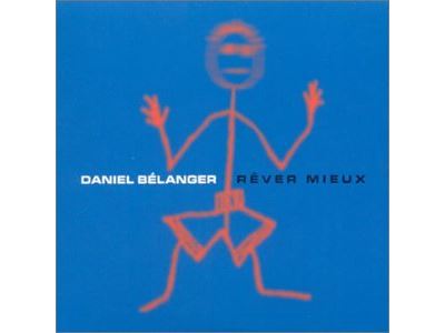 Rêver mieux - Daniel Bélanger - CD album - Achat & prix | fnac