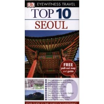 Dk eyewitness top 10 travel guide Seoul - Poche - Collectif - Achat Livre | fnac