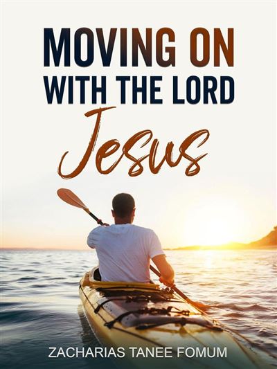 Moving on With The Lord Jesus! Making Spiritual Progress, #11 - ebook ...