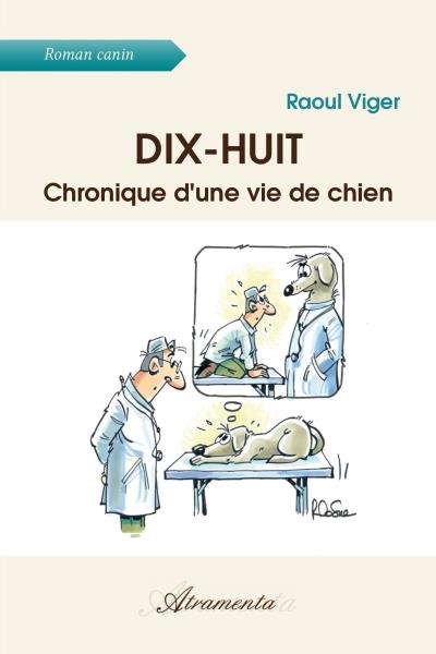 Dix-huit Chronique d'une vie de chien - broché - Raoul Viger - Achat ...