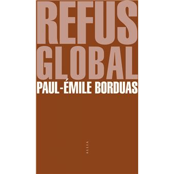 Refus global - broché - Paul Emile Borduas - Achat Livre ou ebook | fnac