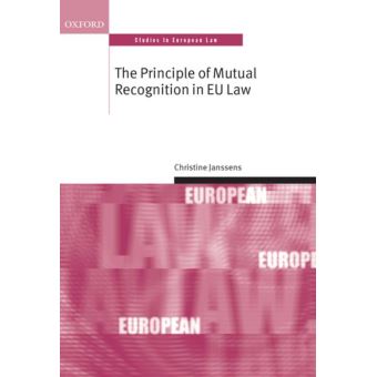 The principle of mutual recognition in EU law - relié - Christine ...