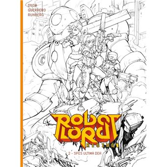 Robot Lord Rising - Tome 02 Spes ultima dea - Dernier livre de Sylvain ...