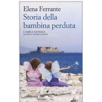 Storia della bambina perduta l'amica geniale,4 T4 - broché - Elena ...