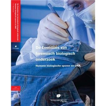 De essenties van forensisch biologisch onderzoek. humane biologische ...
